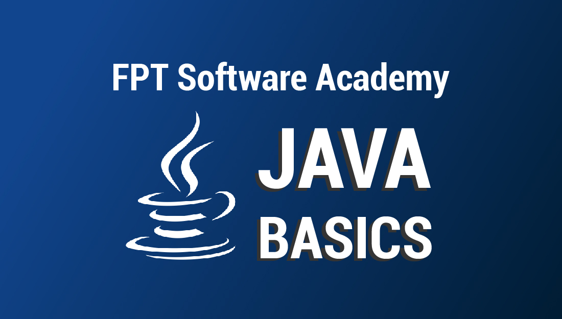 Java Basics - FPT Software Academy | CodeLearn