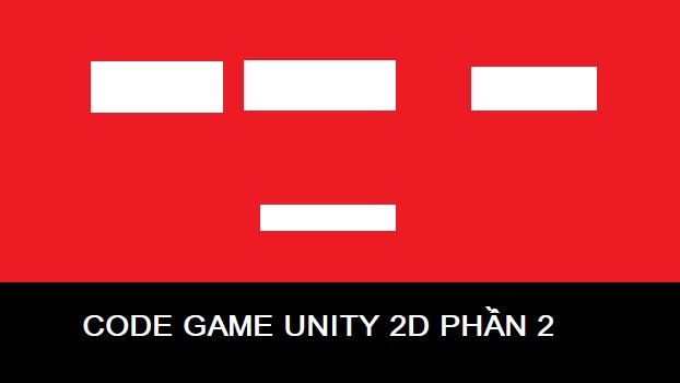 Code Game 2D Dodge Block Bằng Unity (Phần 2) | CodeLearn
