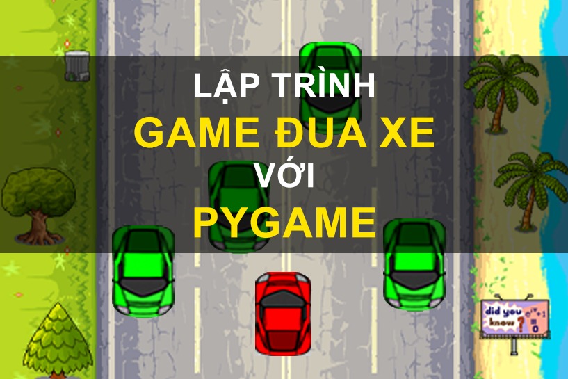 Các Yếu Tố Lập Trình Game Cơ Bản Với Pygame Codelearn